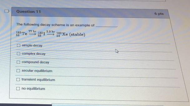 Solved Question 11 6 pts The following decay scheme is an | Chegg.com