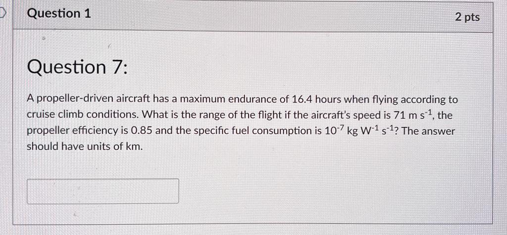 Solved Question 1Question 7:A propeller-driven aircraft has | Chegg.com