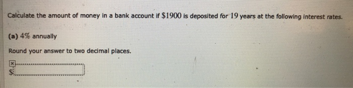 Solved Calculate the amount of money in a bank account if | Chegg.com