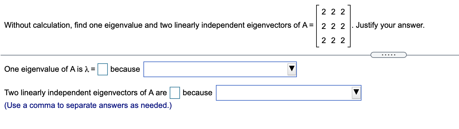 Solved 2 2 2 Without calculation, find one eigenvalue and | Chegg.com