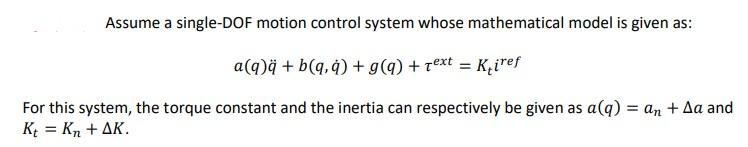 Solved Assume a single-DOF motion control system whose | Chegg.com