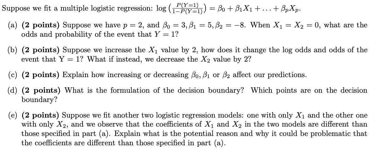 Solved Suppose we fit a multiple logistic regression: | Chegg.com