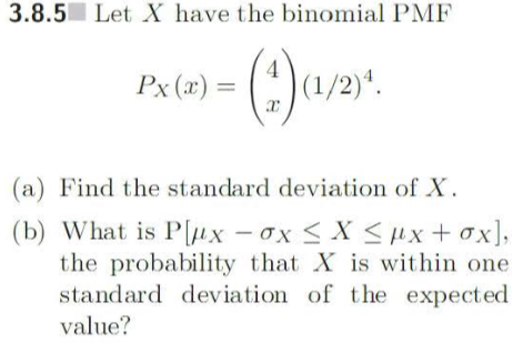 Solved 3.8.5 Let X have the binomial PMF 4 (1/2)1 Px(r) (a) | Chegg.com