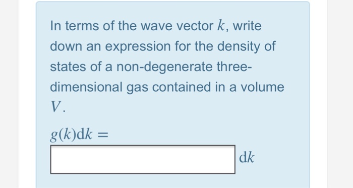 Solved In terms of the wave vector k, write down an | Chegg.com