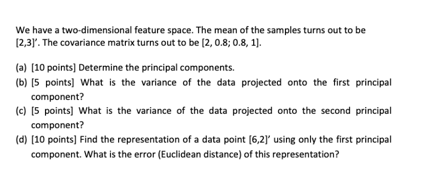Solved We have a two-dimensional feature space. the mean of | Chegg.com