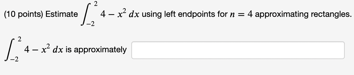 Solved (10 points) Estimate ∫−224−x2dx using left endpoints | Chegg.com