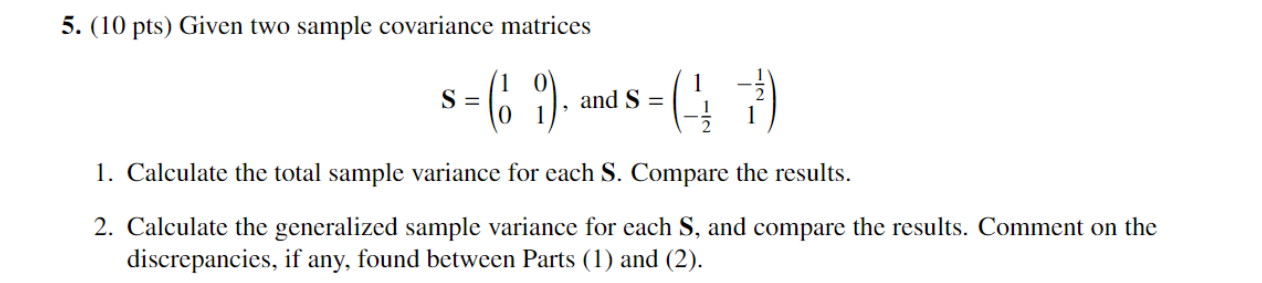 Solved 5. (10 pts) Given two sample covariance matrices | Chegg.com