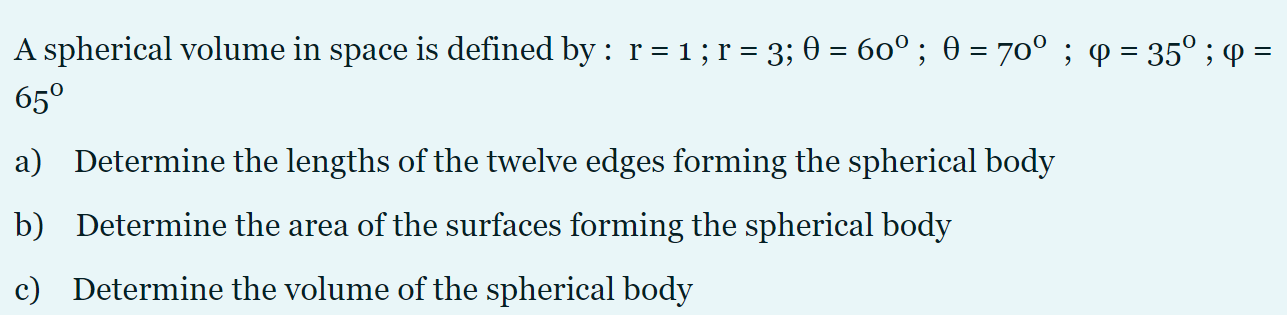 Solved = A spherical volume in space is defined by: r=1; r = | Chegg.com