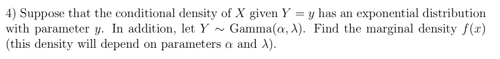 Solved 4) Suppose that the conditional density of X given Y | Chegg.com