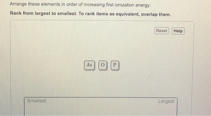 Solved Arrange these elements in order of increasing first | Chegg.com