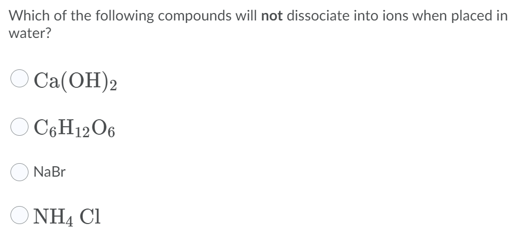 Solved Which of the following compounds will not dissociate | Chegg.com