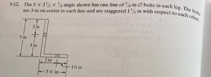Solved 3-12. The 5×31/2×1/2 angle shown has one line of | Chegg.com