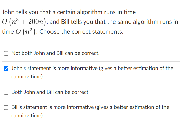 Solved John tells you that a certain algorithm runs in | Chegg.com