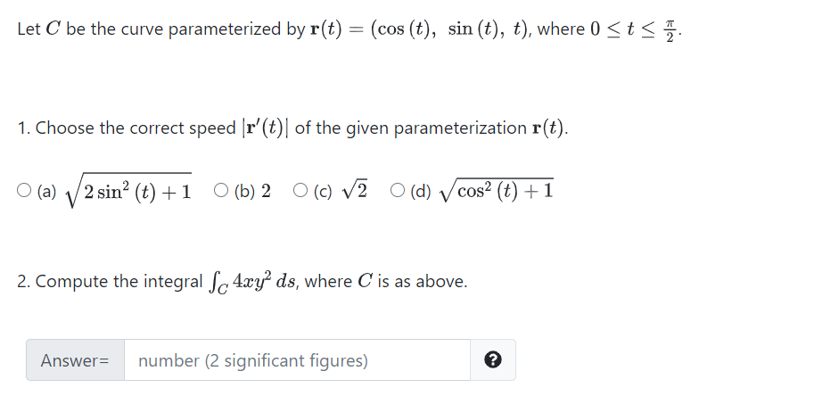 Solved Let C be the curve parameterized by r(t) = (cos(t), | Chegg.com