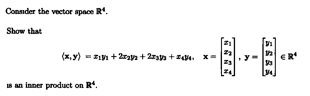 Solved Consider the vector space R4. Show that (x,y) = 1141 | Chegg.com