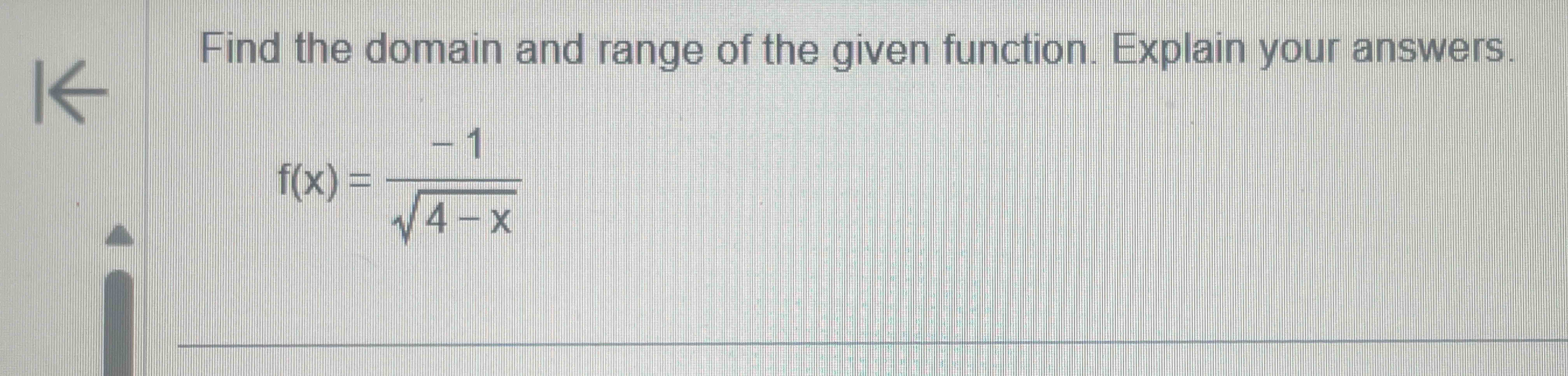 Solved Find the domain and range of the given function. | Chegg.com