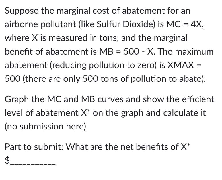 Solved = Suppose the marginal cost of abatement for an | Chegg.com