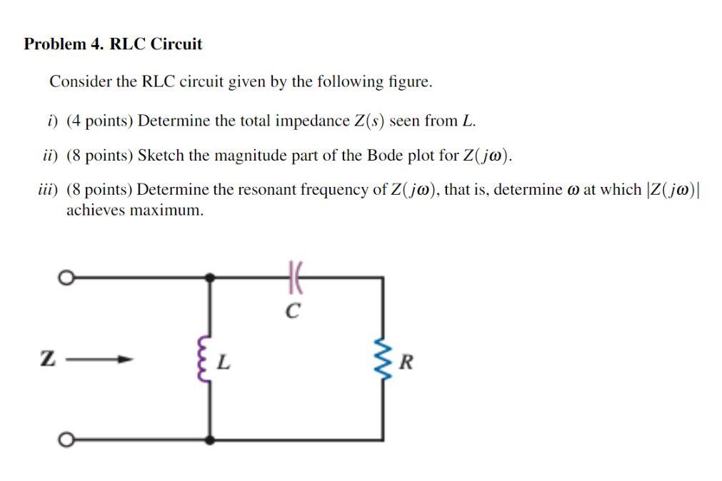Solved Problem 4. RLC Circuit Consider the RLC circuit given | Chegg.com
