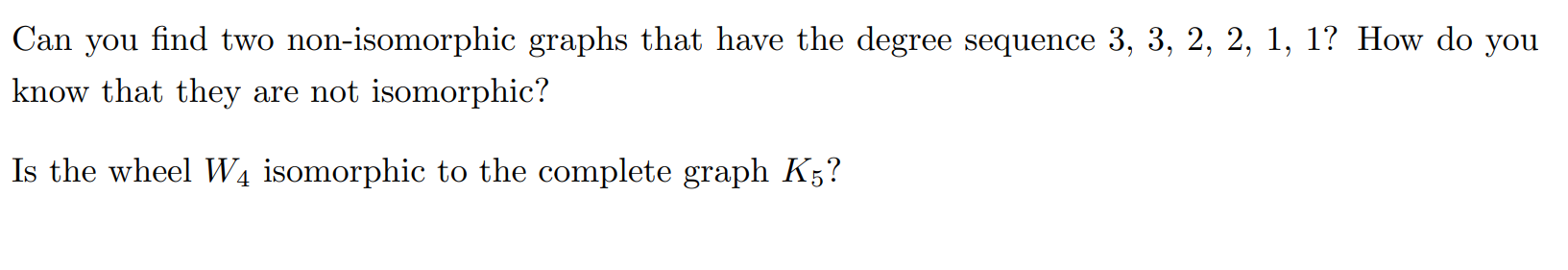 Solved Can you find two non-isomorphic graphs that have the | Chegg.com