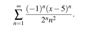 Solved ∑n=1∞2nn2(−1)n(x−5)n | Chegg.com
