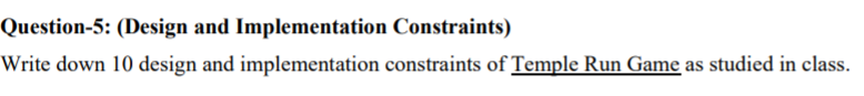 Solved Question-5: (Design and Implementation Constraints) | Chegg.com