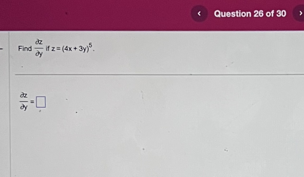 Solved Find ∂y∂z if z=(4x+3y)5 ∂y∂z=Find | Chegg.com