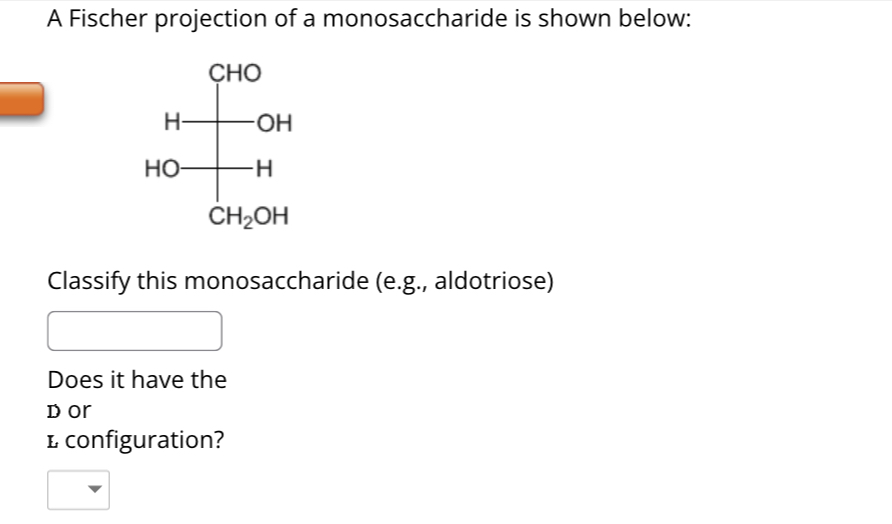 Solved A Fischer projection of a monosaccharide is shown | Chegg.com