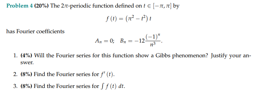 Solved = Problem 4 (20%) The 27-periodic function defined on | Chegg.com