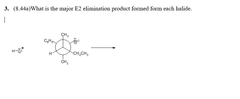 Solved 3. (8.44a)What is the major E2 elimination product | Chegg.com