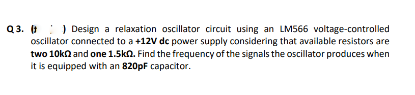 Solved 3. (f: ) Design a relaxation oscillator circuit using | Chegg.com