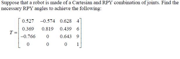 Solved Suppose that a robot is made of a Cartesian and RPY | Chegg.com