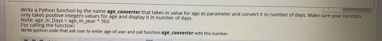 Solved Write a Python function by the name age_converter | Chegg.com