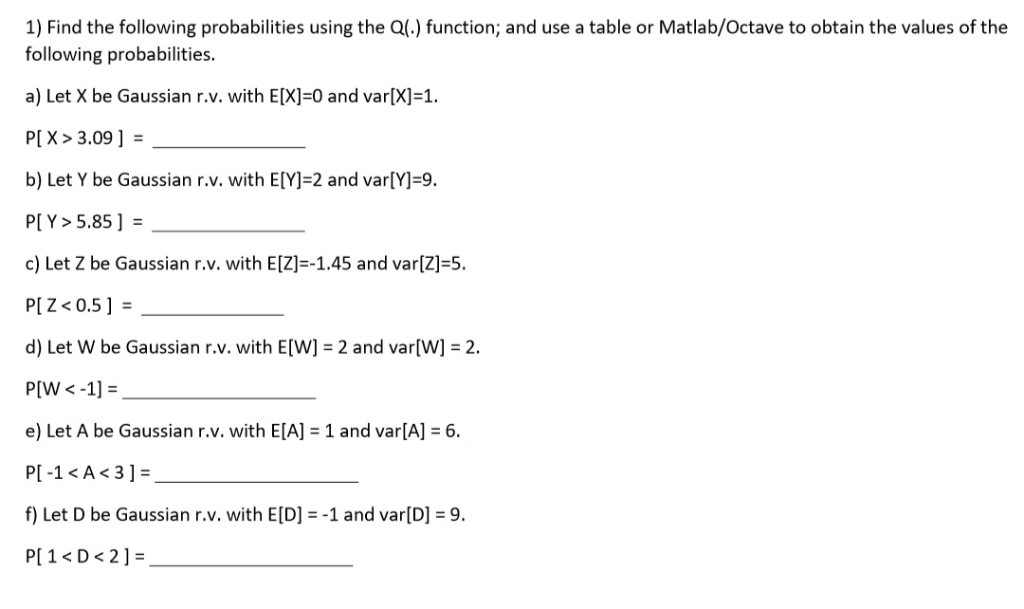 Solved 1) Find the following probabilities using the Q(.) | Chegg.com