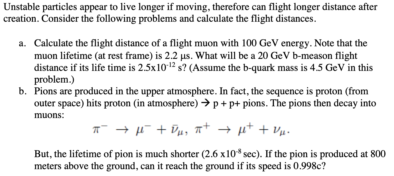 Solved Unstable particles appear to live longer if moving, | Chegg.com