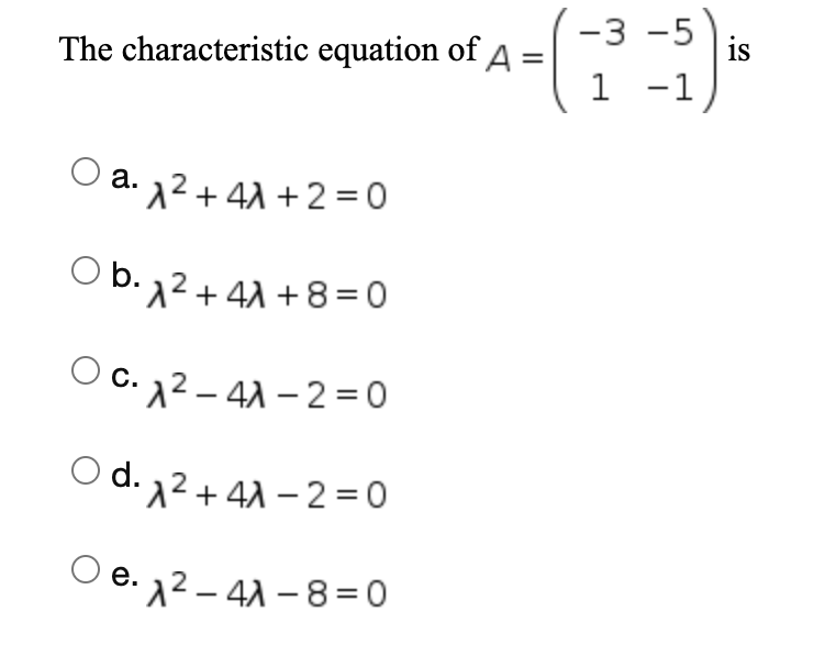 Solved The characteristic equation of A=(−31−5−1) is a. | Chegg.com