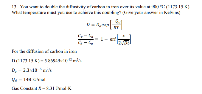 Solved 13. You want to double the diffusivity of carbon in | Chegg.com