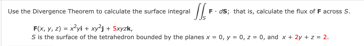 Solved Use the Divergence Theorem to calculate the surface | Chegg.com