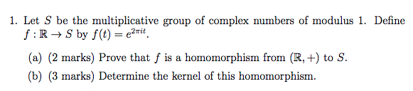 Solved 1. Let S be the multiplicative group of complex | Chegg.com