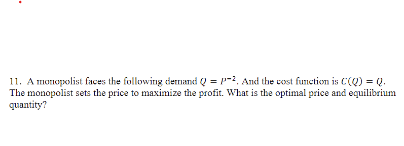 Solved A monopolist faces the following demand Q=P-2. ﻿And | Chegg.com