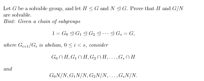 Solved Let G be a solvable group, and let H≤G and N⊴G. Prove | Chegg.com