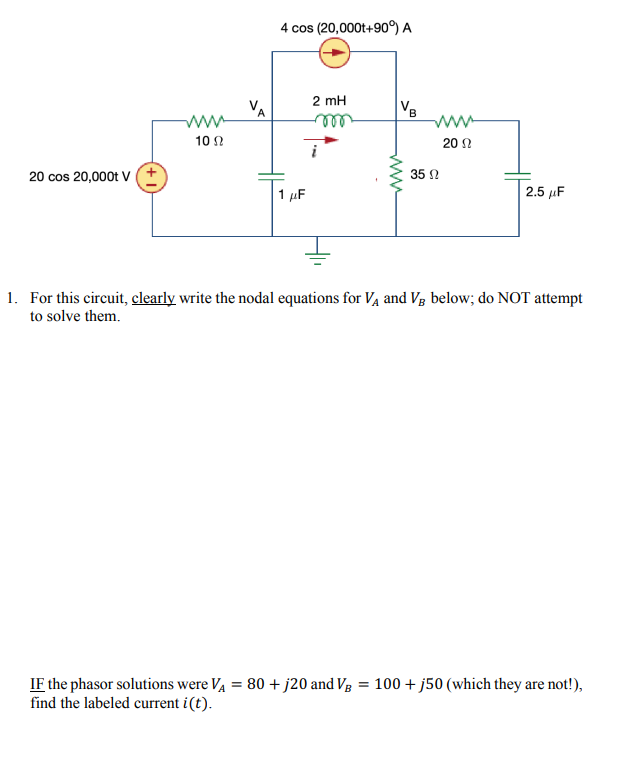 Solved 4 cos (20,000t+909) A VA 2 mH V 10 Ω 20 Ω 20 cos | Chegg.com