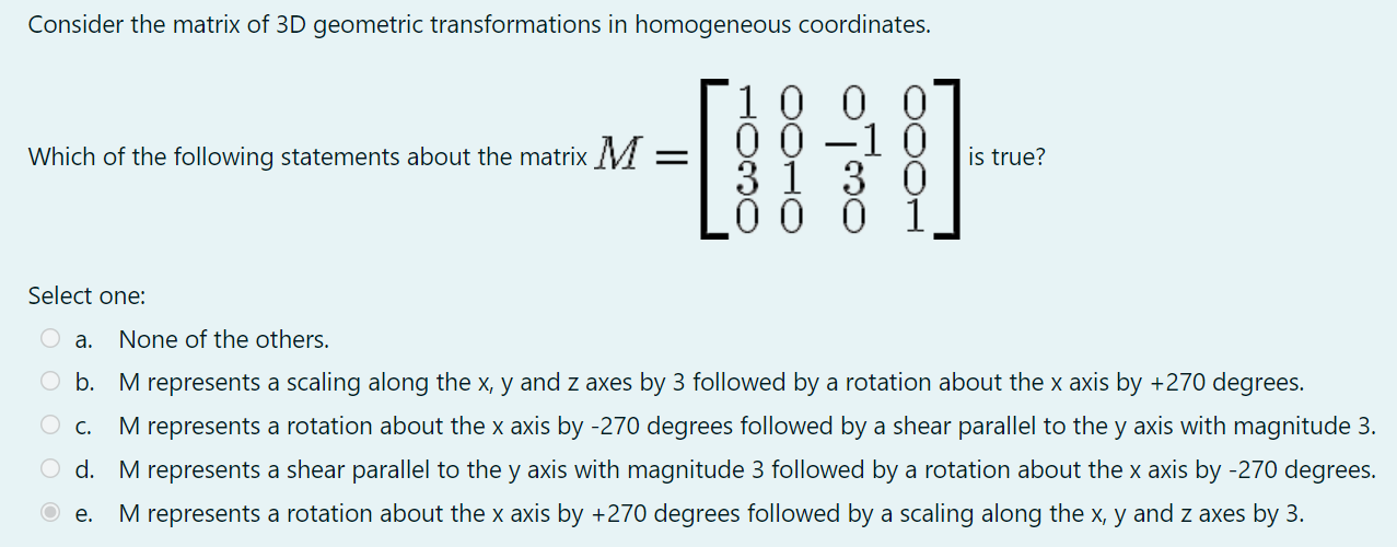Solved Consider the matrix of 3D geometric transformations | Chegg.com