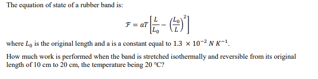 Solved The equation of state of a rubber band is: L(Lo where | Chegg.com