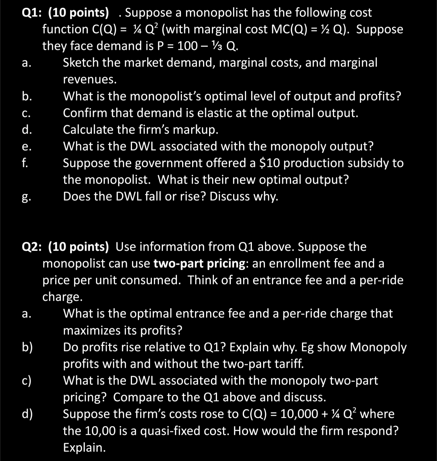 Solved Q1: (10 points). Suppose a monopolist has the | Chegg.com