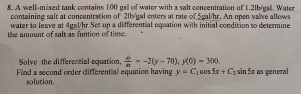 Solved 8. A well-mixed tank contains 100 gal of water with a | Chegg.com