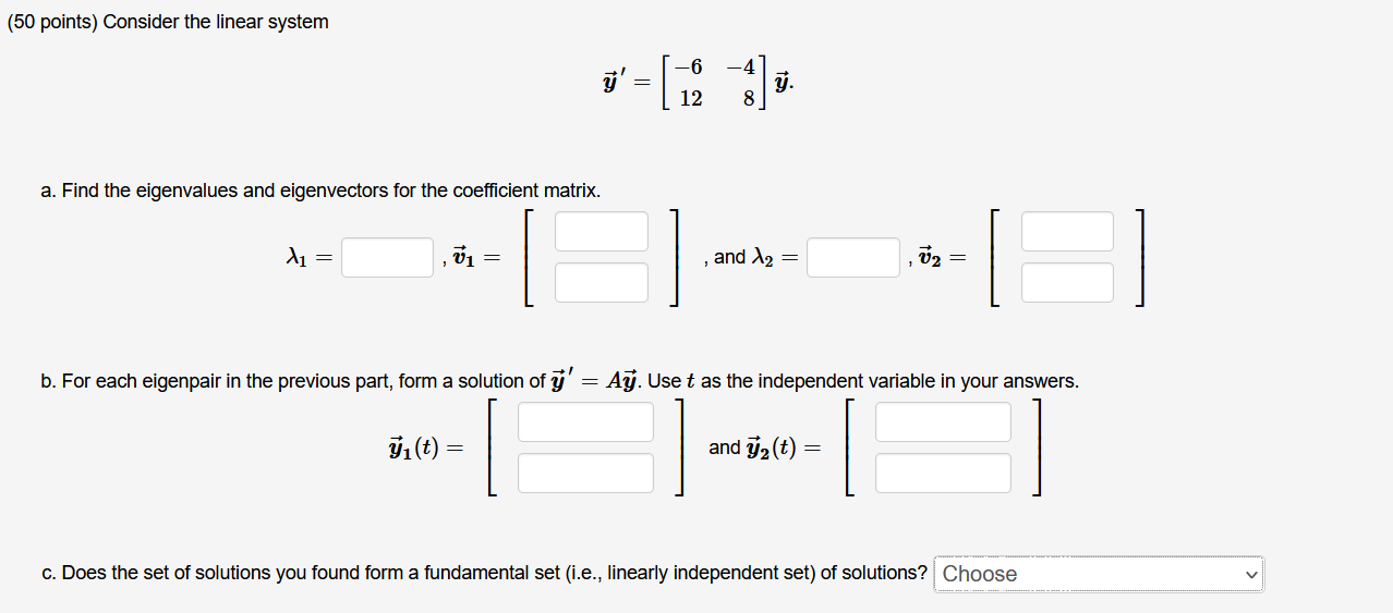 Solved (50 points) Consider the linear system y′=[−612−48]y. | Chegg.com