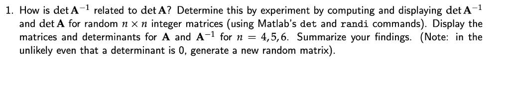 Solved How is det A−1 related to det A? Determine this by | Chegg.com
