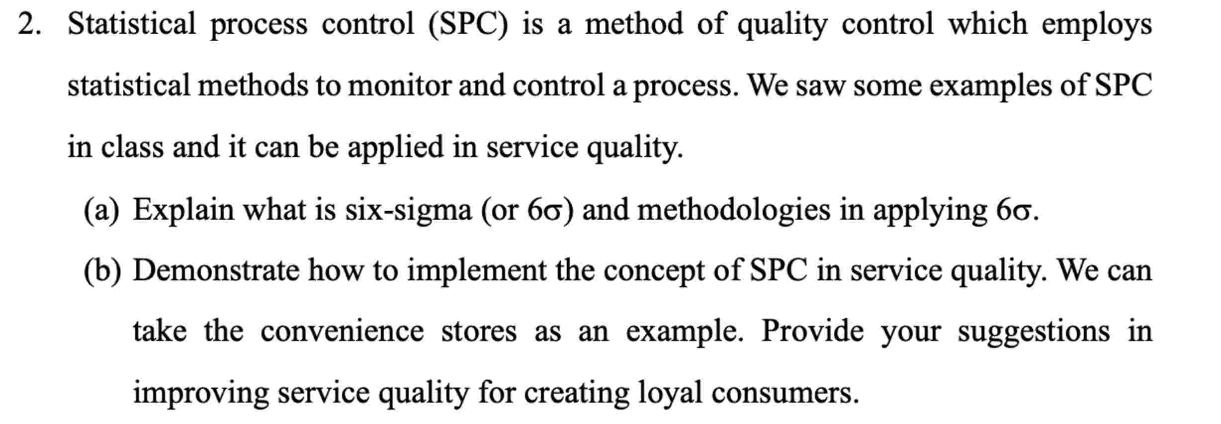 Solved 2. ﻿Statistical process control (SPC) ﻿is a method of | Chegg.com