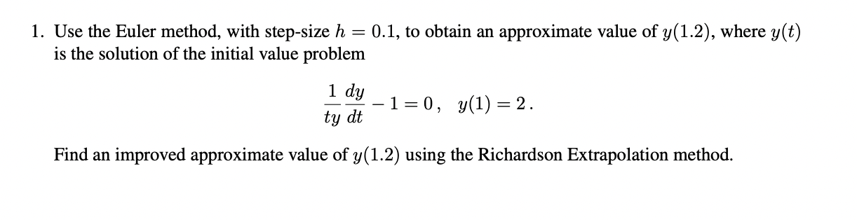 Solved Use the Euler method, with step-size h=0.1, to obtain | Chegg.com