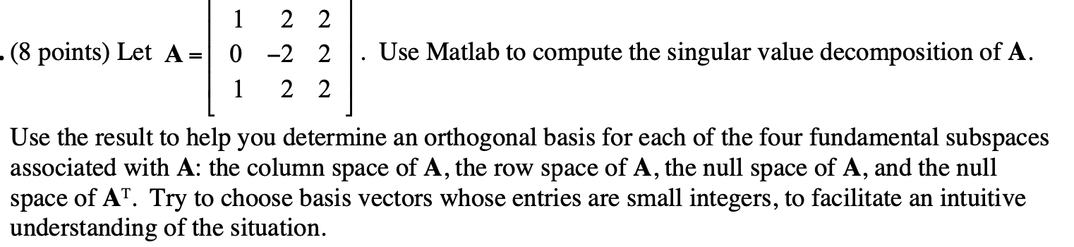 Solved 1 2 2 - (8 points) Let A= E 0-22 Use Matlab to | Chegg.com